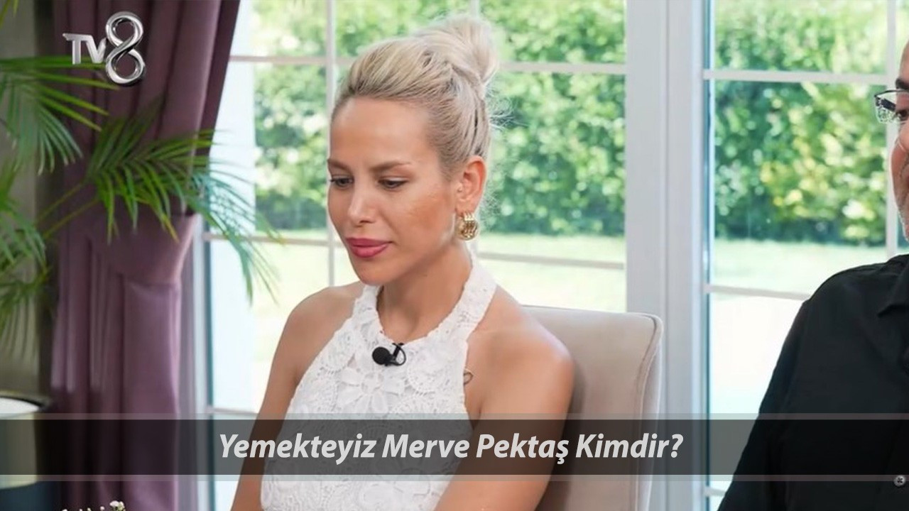 Zuhal Topal'la Yemekteyiz Merve Pektaş kimdir, nereli? Merve Pektaş kaç ...