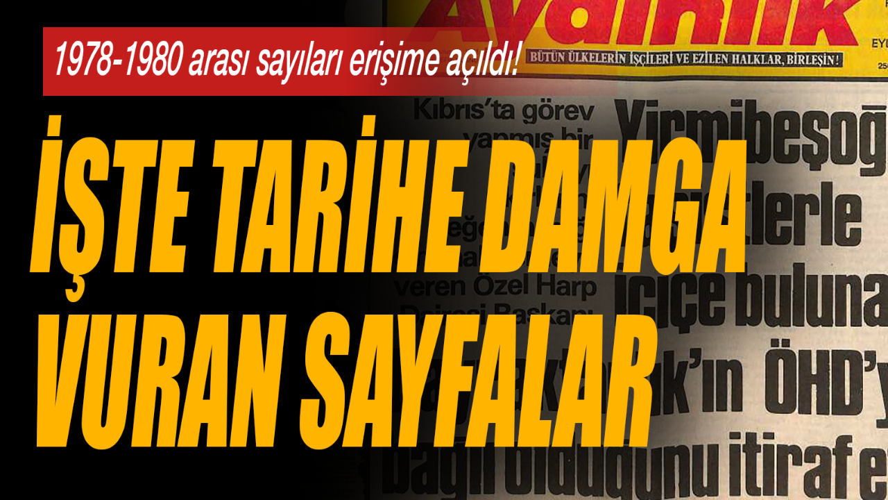 Aydınlık'ın 1978-80 arası arşivi tamamlandı! İŞTE TARİHE DAMGA VURAN SAYFALAR...